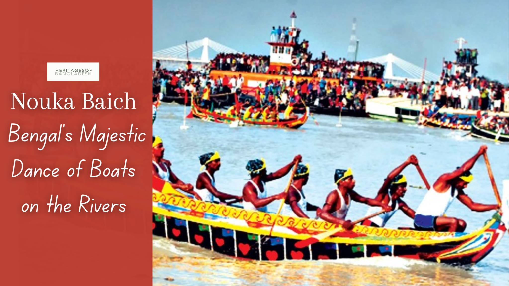 Nouka Baich: Bengal's Majestic Dance of Boats on the Rivers - Heritages ...
