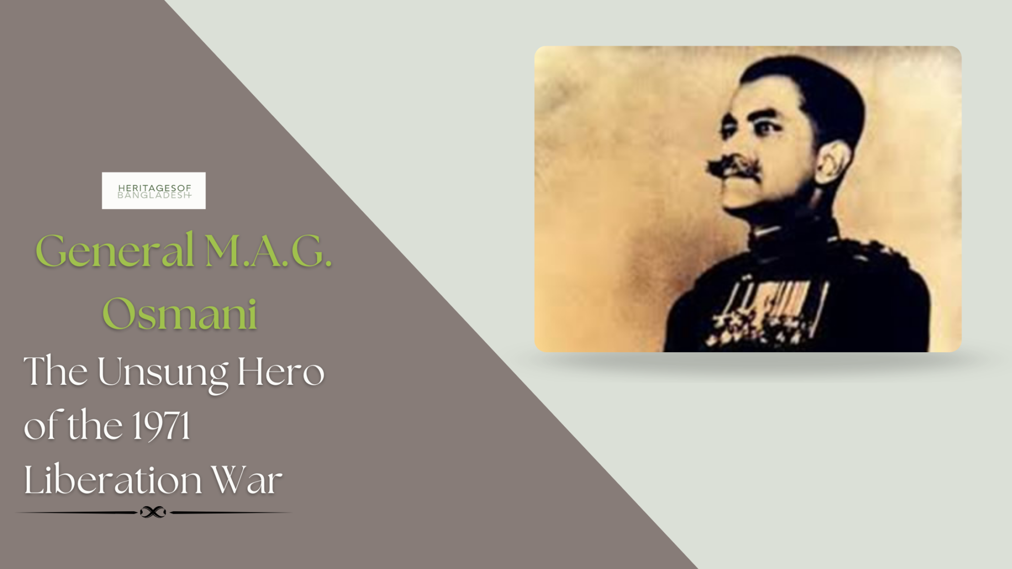 General M.A.G. Osmani: The Unsung Hero of the 1971 Liberation War ...